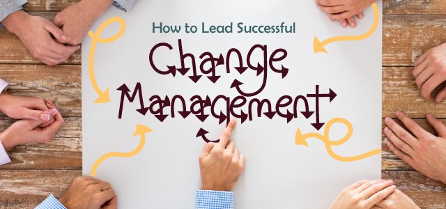 How to Lead Successful Change Management